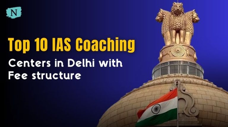 Fee Structures of Top 10 IAS Coaching Centers in Delhi