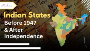 Indian States Before 1947 & After Independence - Nandakini